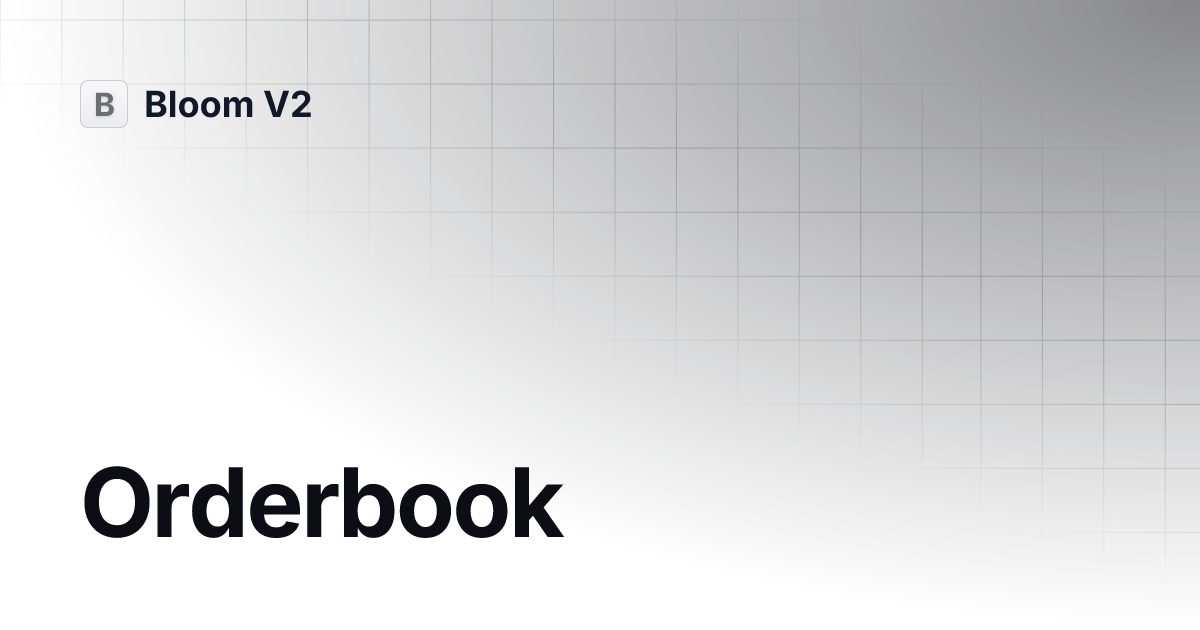 Orderbook | Bloom V2